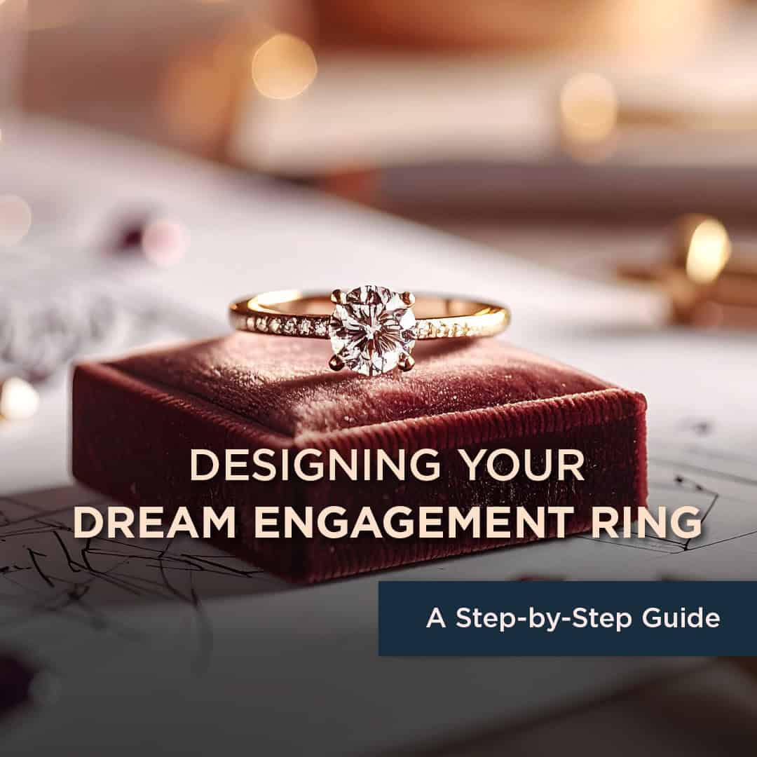Designing Your Dream Engagement Ring: A Step-by-Step Guide - Shiny Rock ...
